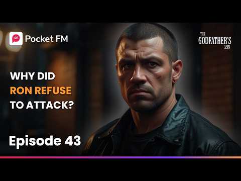 The Godfather's Son | Ep 43 | Why Did Ron Refuse To Attack? | Pocket FM