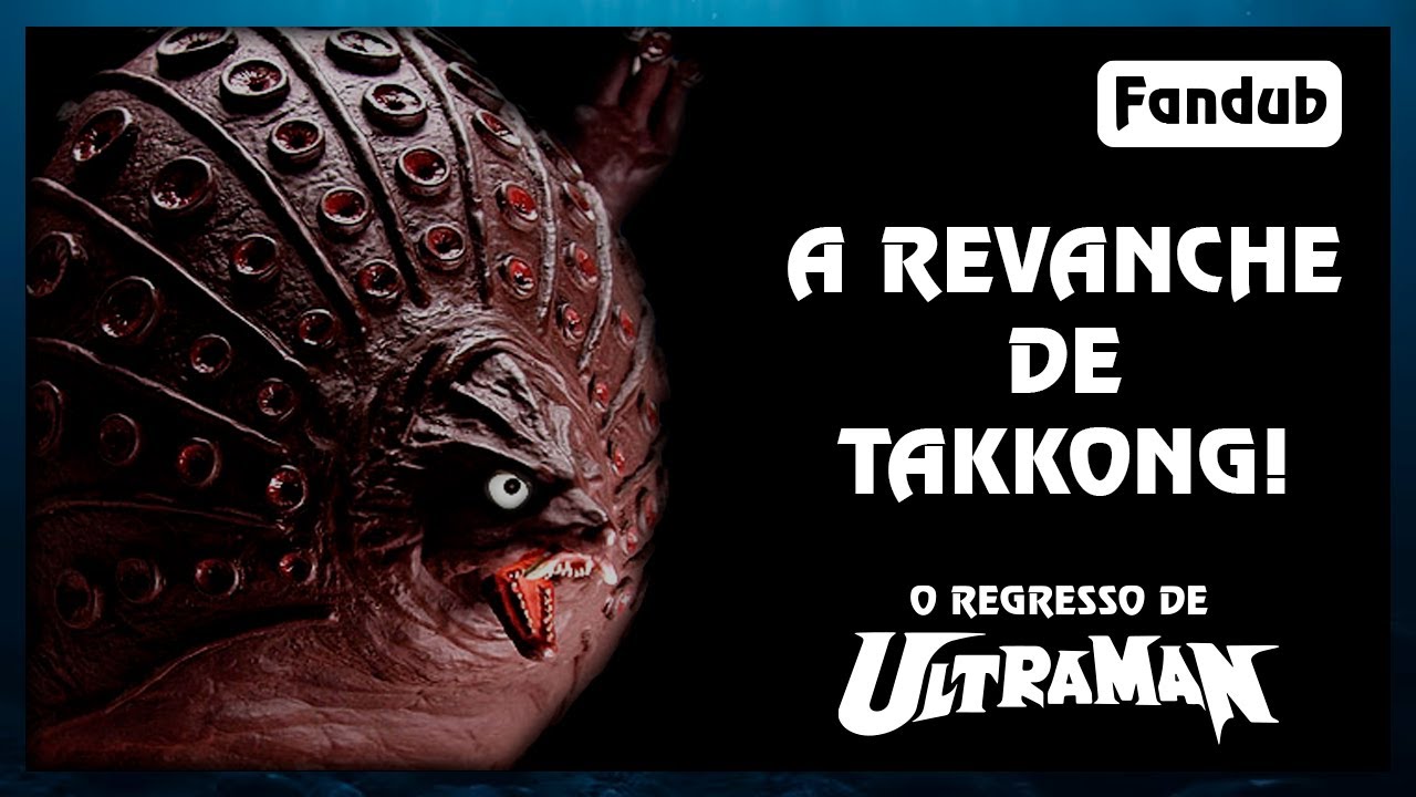 O Regresso de Ultraman - A Revanche de Takkong! (Fandub) (BR) - YouTube