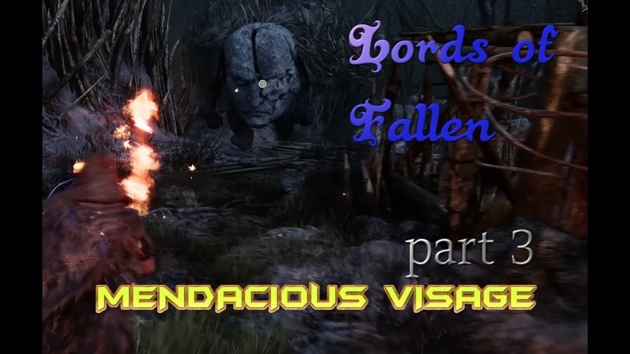 Lords of Fallen Class PyricCultis Mendacious Visage Boss Fight #3 ...