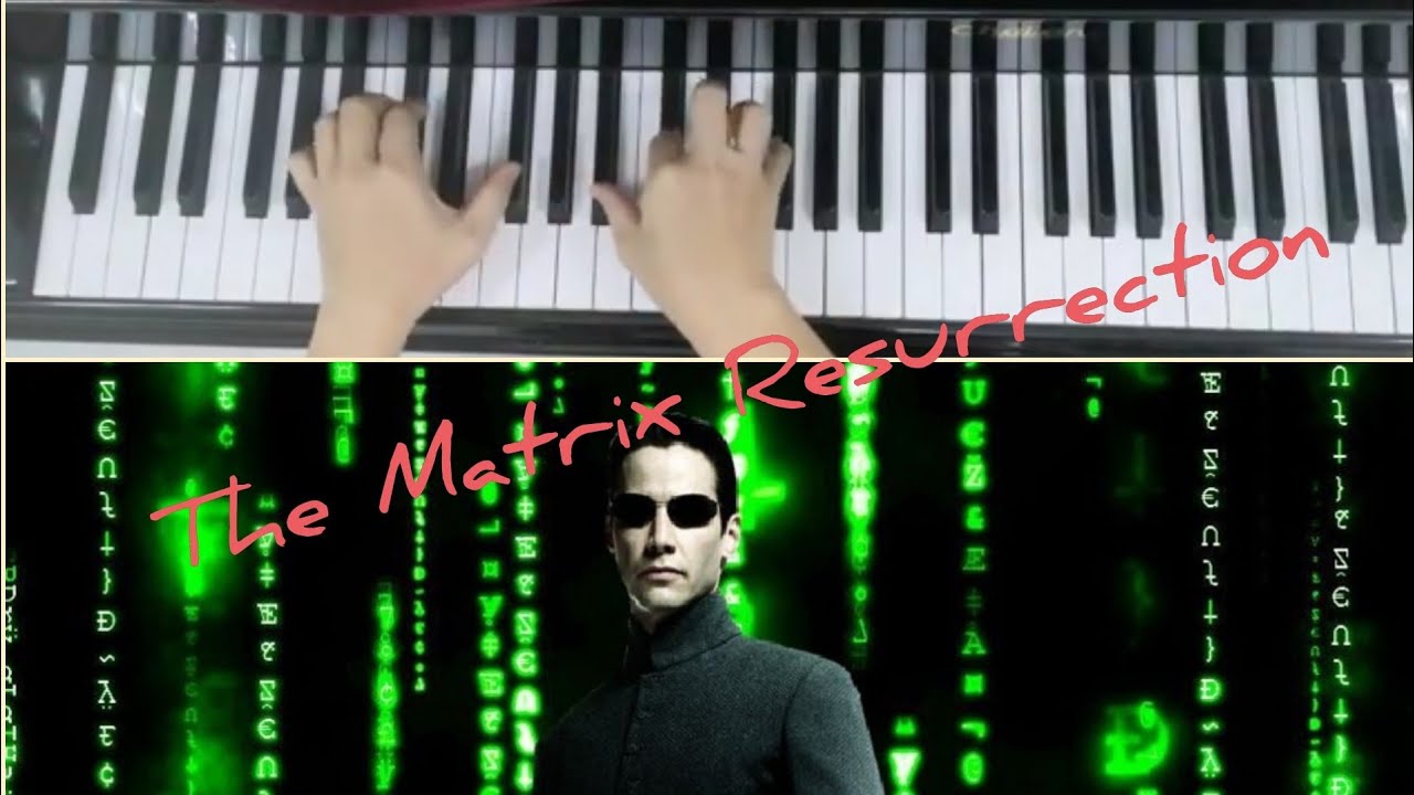 The Matrix Resurrections ( Piano Cover ) Trailer Music | 駭客任務 4 鋼琴伴奏 ...