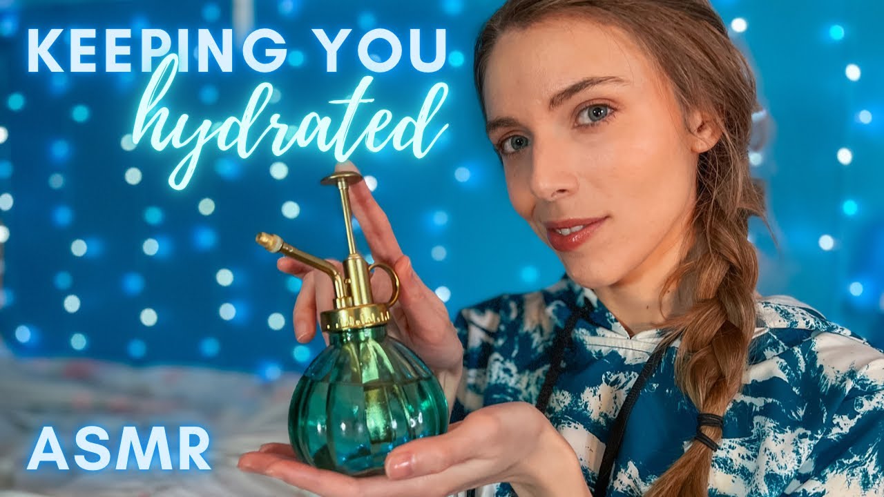 ASMR | Keeping You Hydrated & Moisturized | Personal Attention, Soft ...