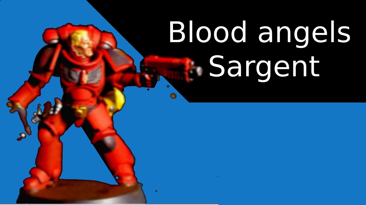 blood angels sergeant - YouTube