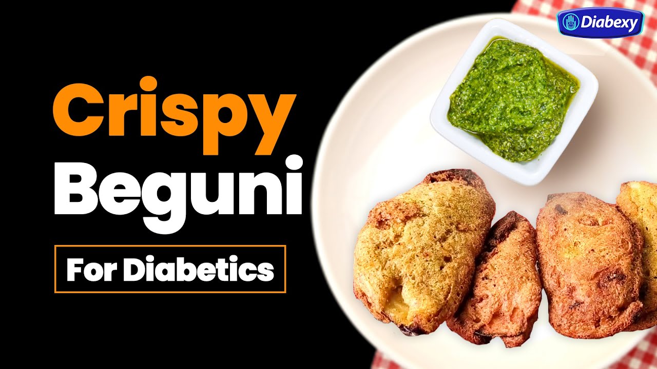 Beguni for Diabetics | Beguni a Diabetic can eat | Diabetic Meal Ideas ...