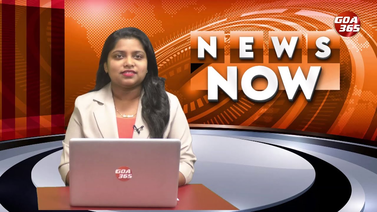 GOA365 NEWS NOW || 22ND JULY 2023 - YouTube