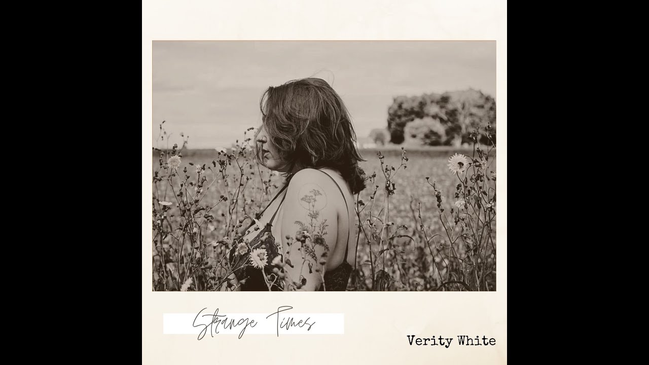 Verity White - Strange Times - YouTube