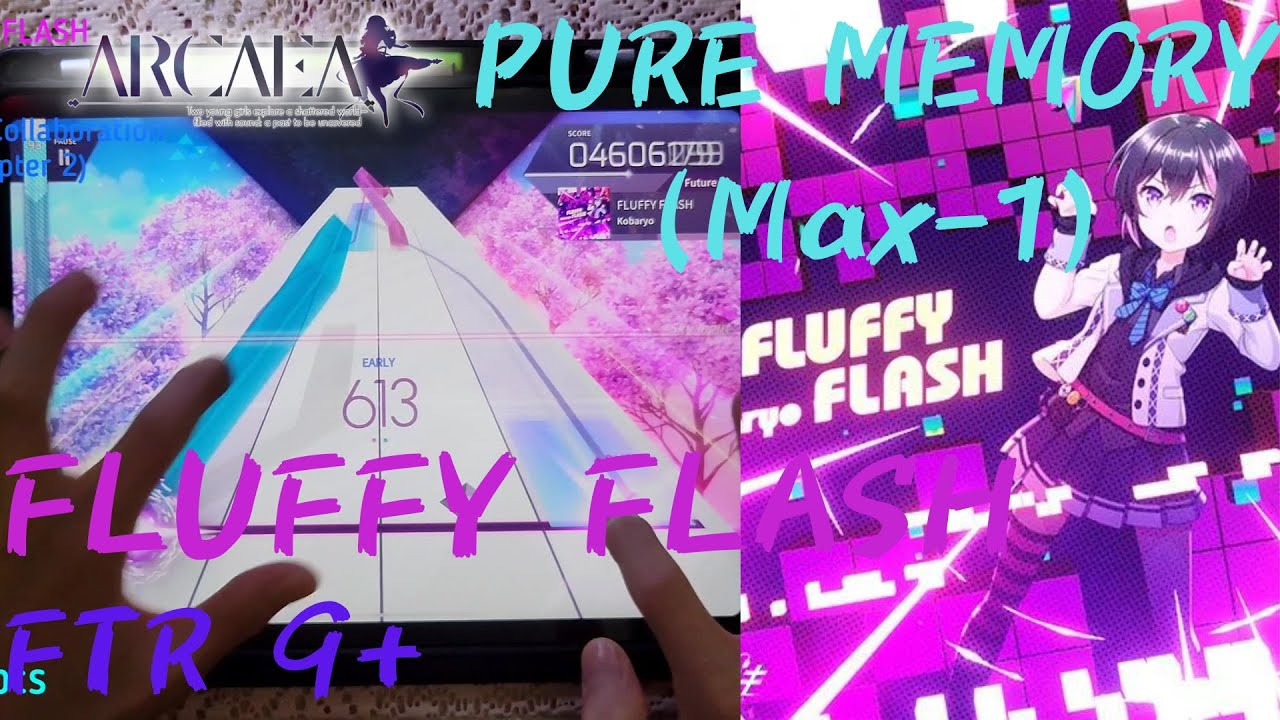 [Arcaea]｜Early.mp4｜FLUFFY FLASH (FTR 9+) PURE MEMORY (Max-1 ...