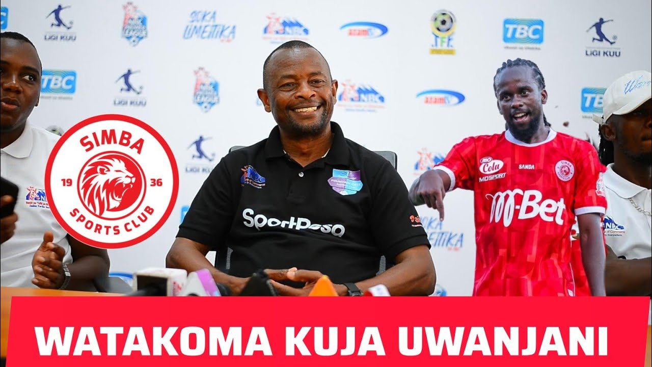 KOCHA WA FOUNTAIN: KWA SIMBA HII TUTAWAFURAHISHA/ LABDA WASIJE UWANJANI ...