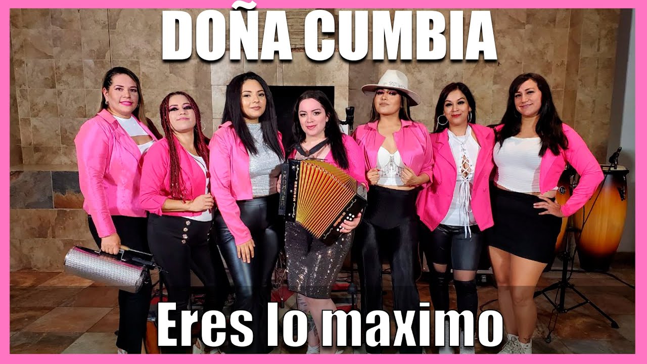 Eres lo maximo - Doña Cumbia (en vivo ) - YouTube