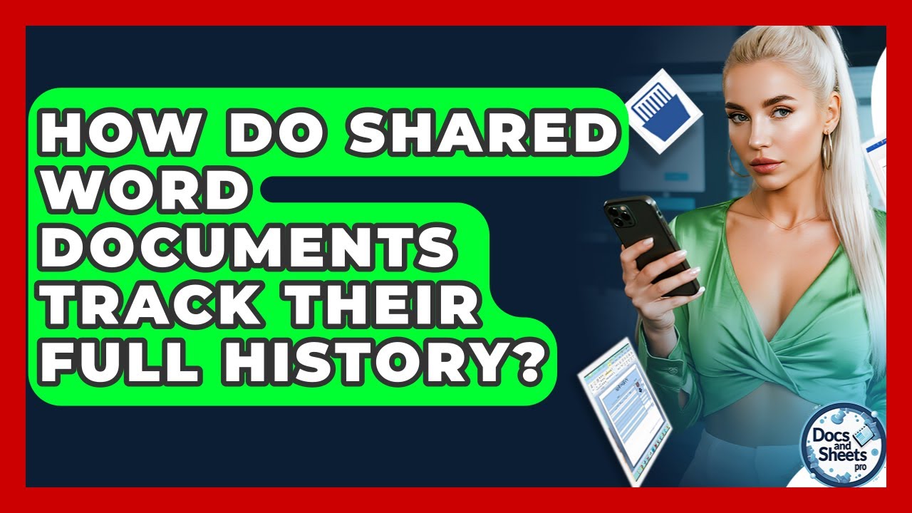 How Do Shared Word Documents Track Their Full History? - Docs and ...