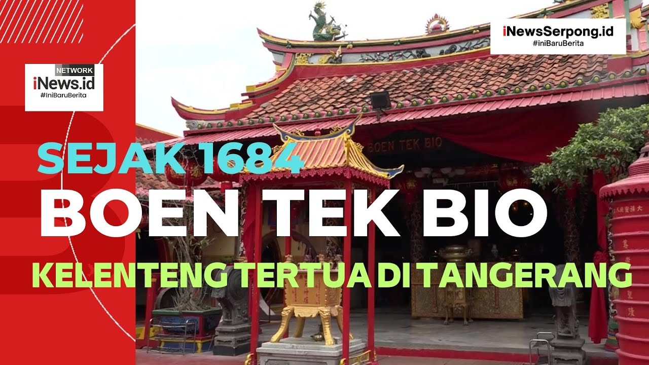 BOEN TEK BIO ADALAH KELENTENG TERTUA DI TANGERANG SEJAK 1684 - YouTube