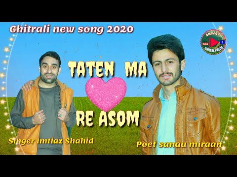 Tate Ma xan re asum/New khowar song 2020/Poet Sanao Miran/Singer imtiaz Shahid