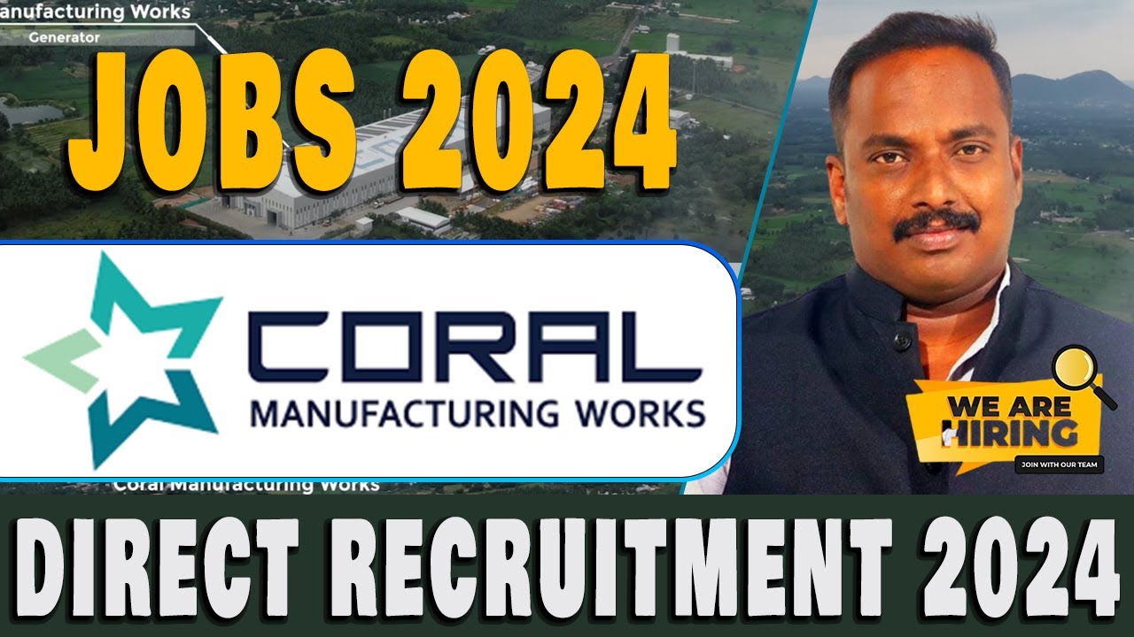 உடனடி வேலை 2024 - Coral Manufacturing works India Pvt Ltd - Direct ...