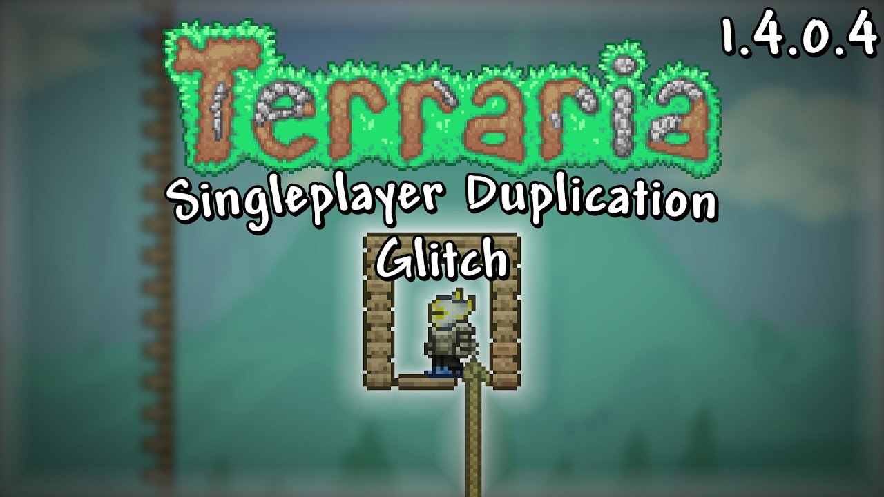 (Patched)Terraria 1.4.0.4 Duplication Glitch (Singleplayer Only) - YouTube