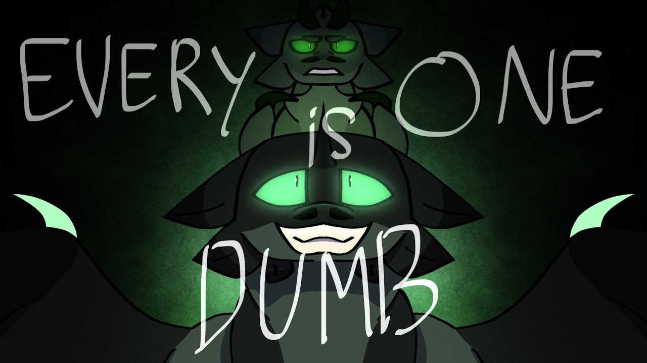 EVERYONE IS DUMB || ANIMATION MEME - YouTube