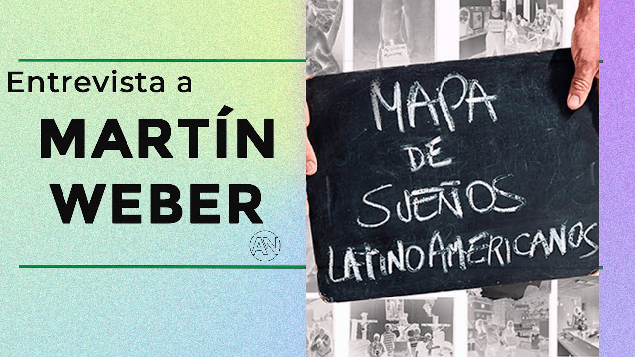 Mapa de Sueños Latinoamericanos | Entrevista a Martín Weber - YouTube