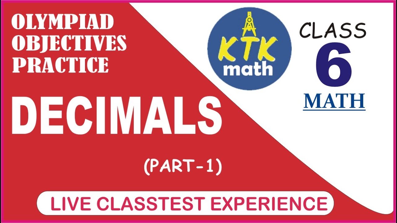CLASS 6 | MATHS | DECIMALS | OLYMPIAD OBJECTIVES PRACTICE | LIVE TEST ...