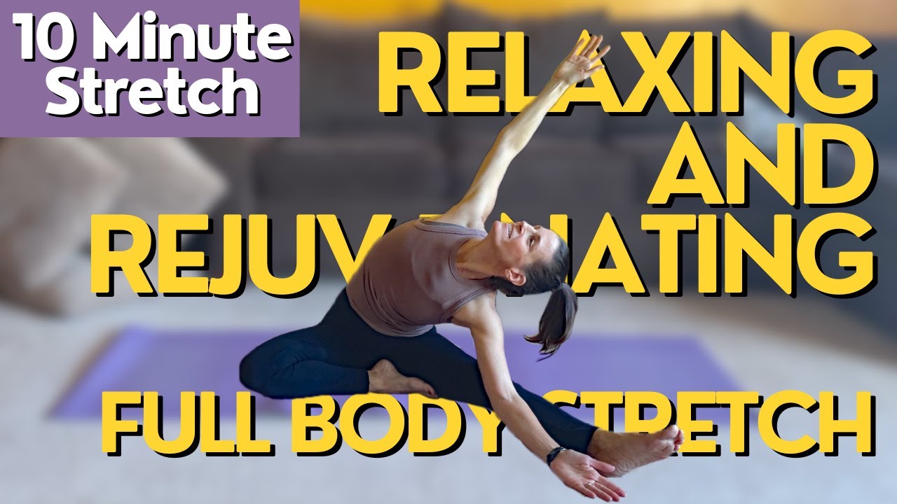 10 Minute Full Body Stretch / Relaxing and Rejuvenating / All on the ...