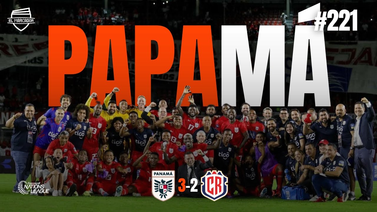 PAPAMÁ LO HIZO OTRA VEZ | PANAMÁ 3-2 COSTA RICA | FINAL FOUR | #221 ...
