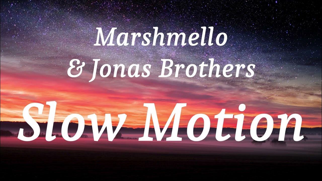 Marshmello & Jonas Brothers - Slow Motion (lyrics) - YouTube