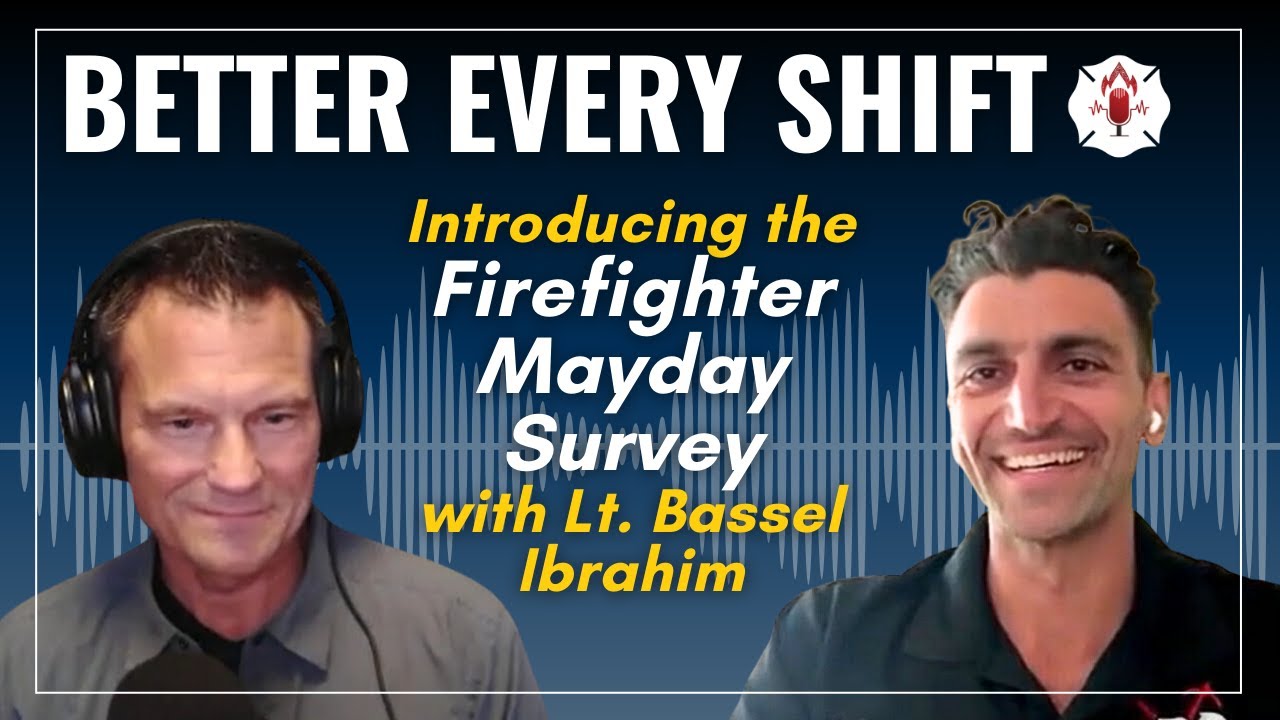 Introducing the Firefighter Mayday Survey with Lt. Bassel Ibrahim | Better Every Shift - YouTube
