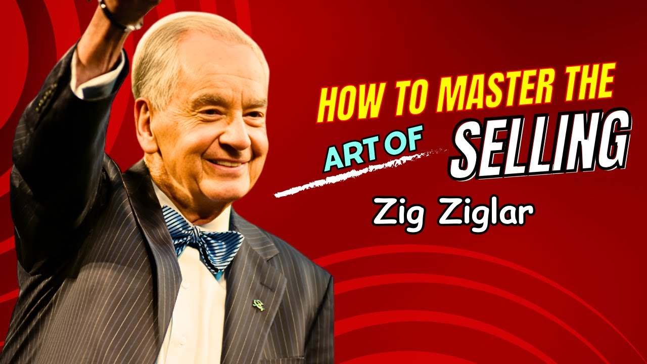 How to Master the Art of Selling By Zig Ziglar | Zig Ziglar Personal Development Speech - YouTube