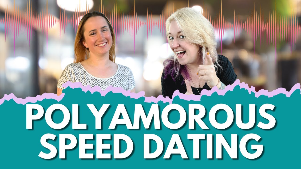 Polyamorous Speed Dating: Finding Authentic Connections - YouTube