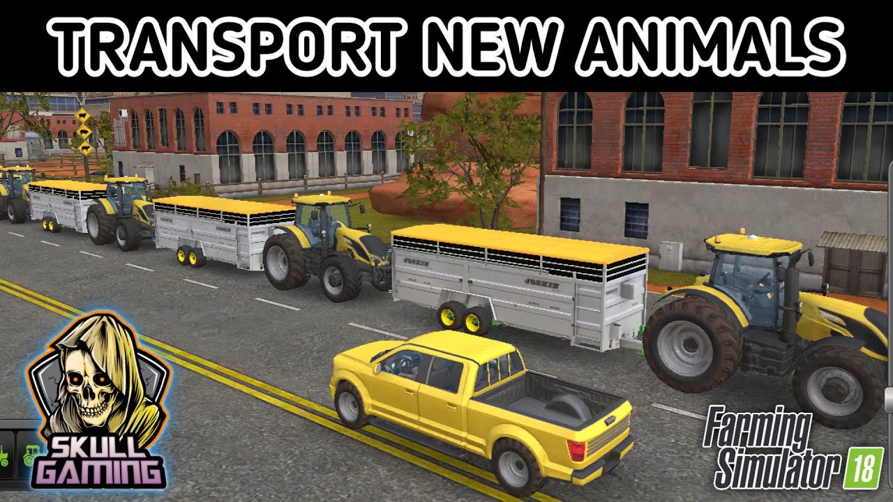 Fs18, Transport New Animals in Fs18, Farming Simulator 18 #skullgaming ...