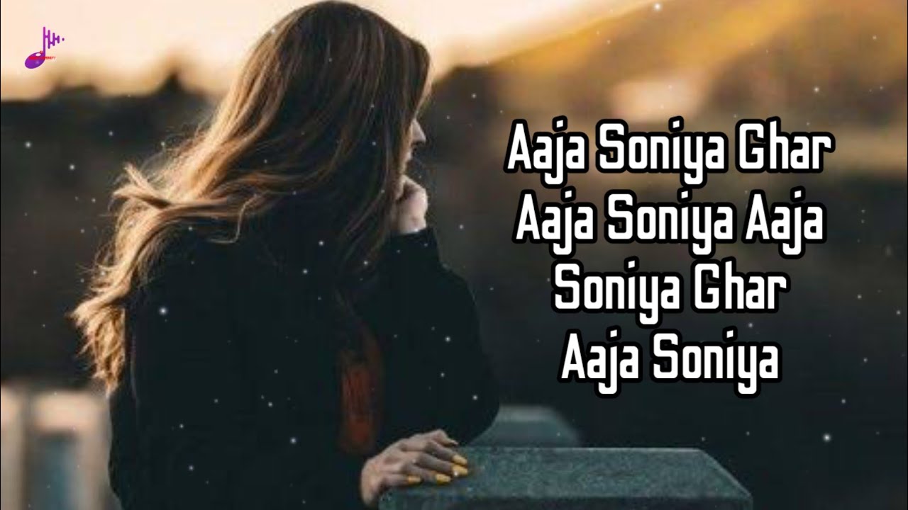 Aaja Soniya Ghar Aaja Soniya (LYRICS) Prerna Makin | Shazia Manzoor ...