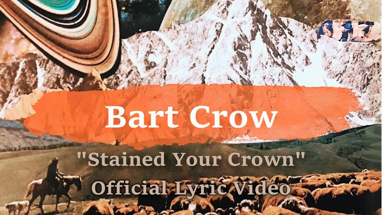 Bart Crow | Stained Your Crown | Official Lyric Video - YouTube Music