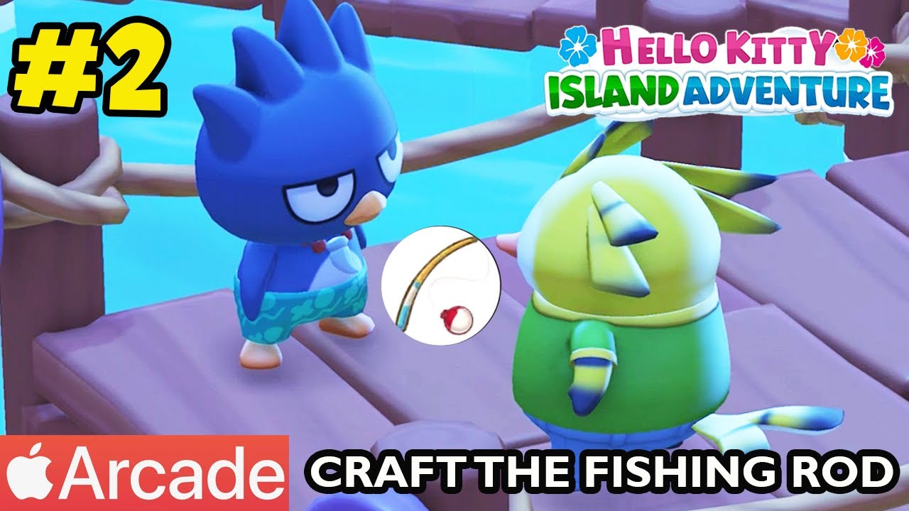 Hello Kitty Island Adventure - How to Craft The Fishing Rod ? | Part 2 ...