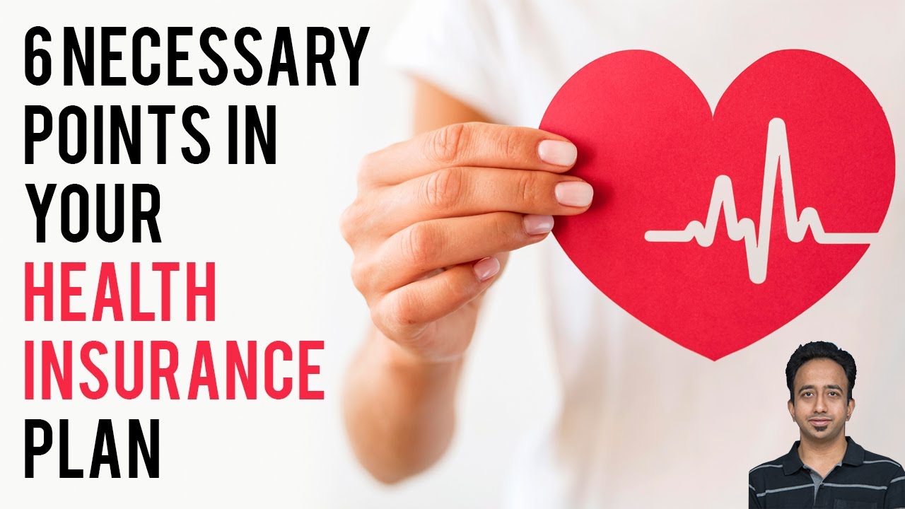 6 Necessary Points In Your Health Insurance Plan - YouTube