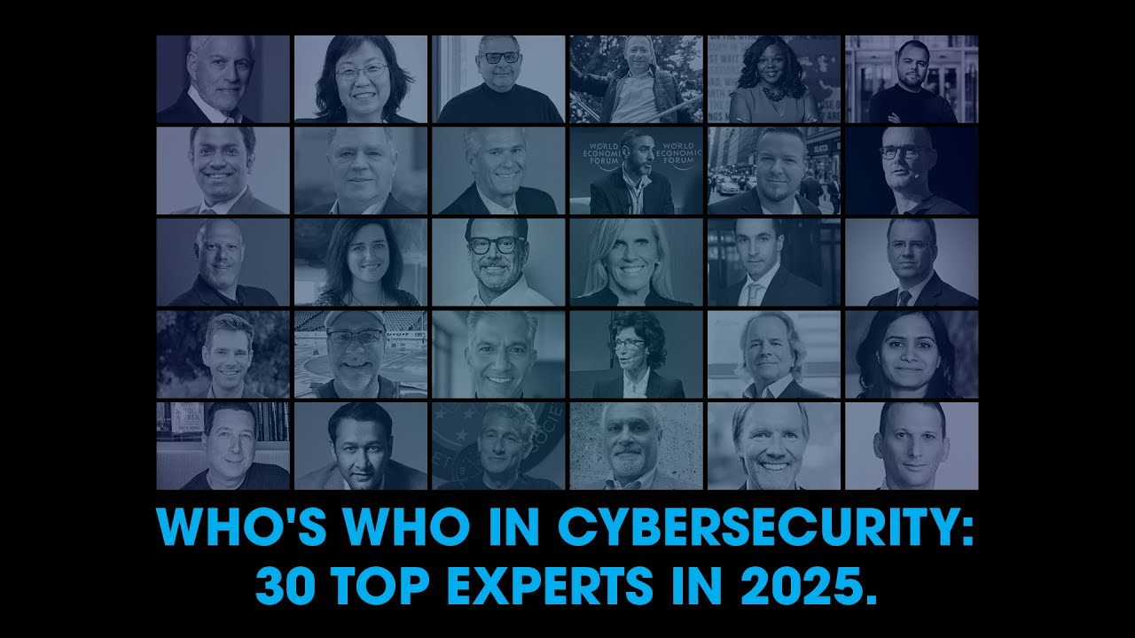 Who's Who In Cybersecurity: 30 Top Experts In 2025. - YouTube