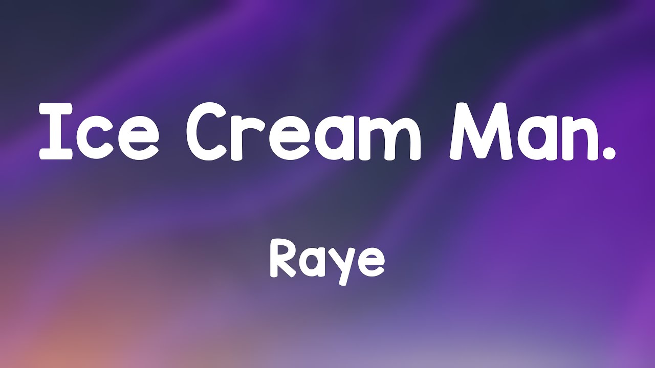 Ice Cream Man. - Raye Lyric Video 🧉 - YouTube