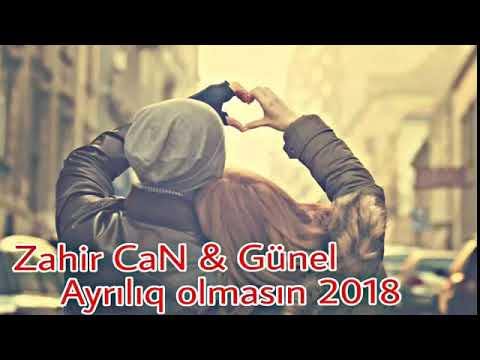 Zahir Naxçıvanlı & Günel Ayrılıq Olmasın
