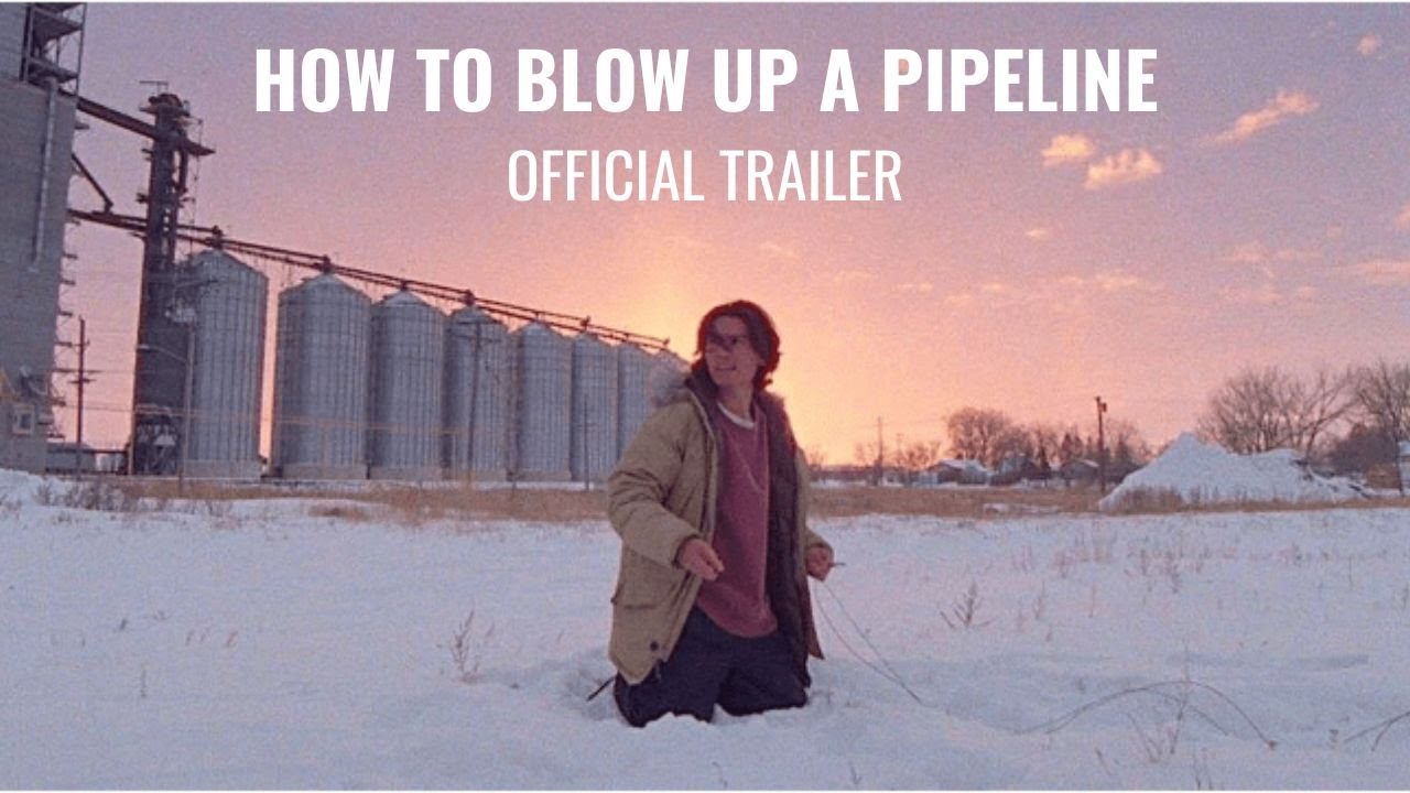 HOW TO BLOW UP A PIPELINE | Official Trailer - YouTube