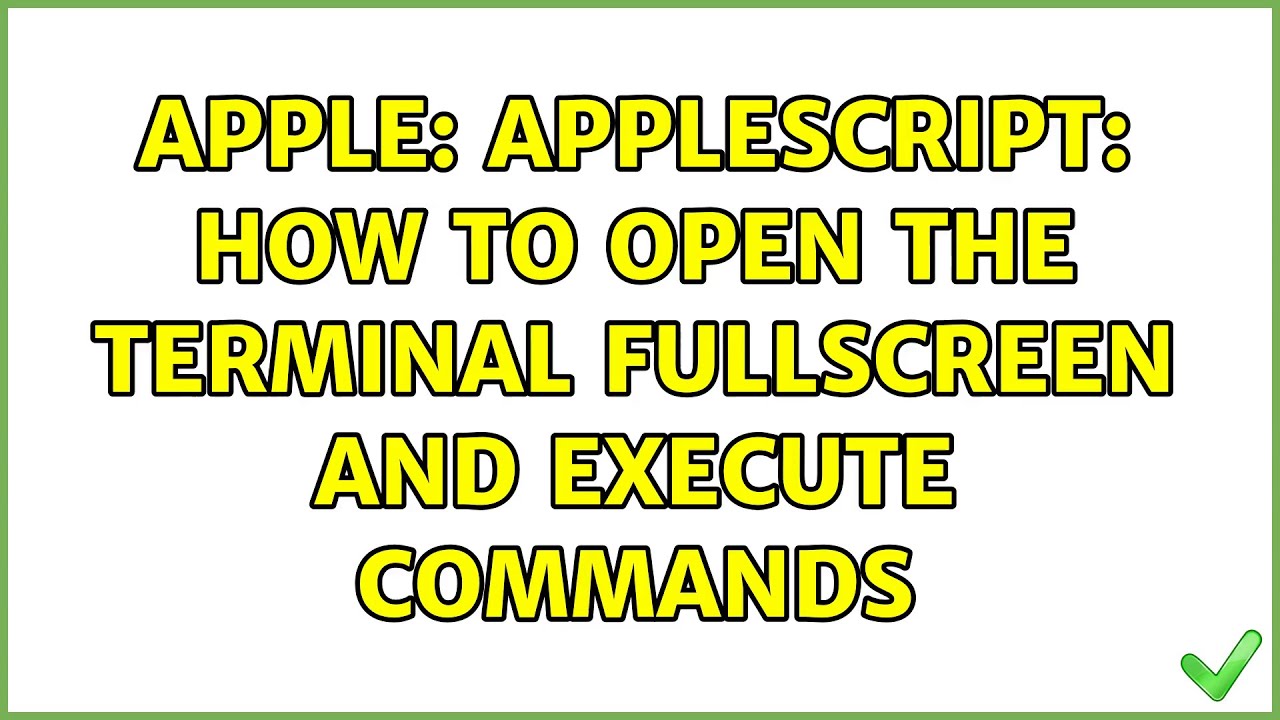 Apple Applescript How To Open The Terminal Fullscreen And Execute 0294