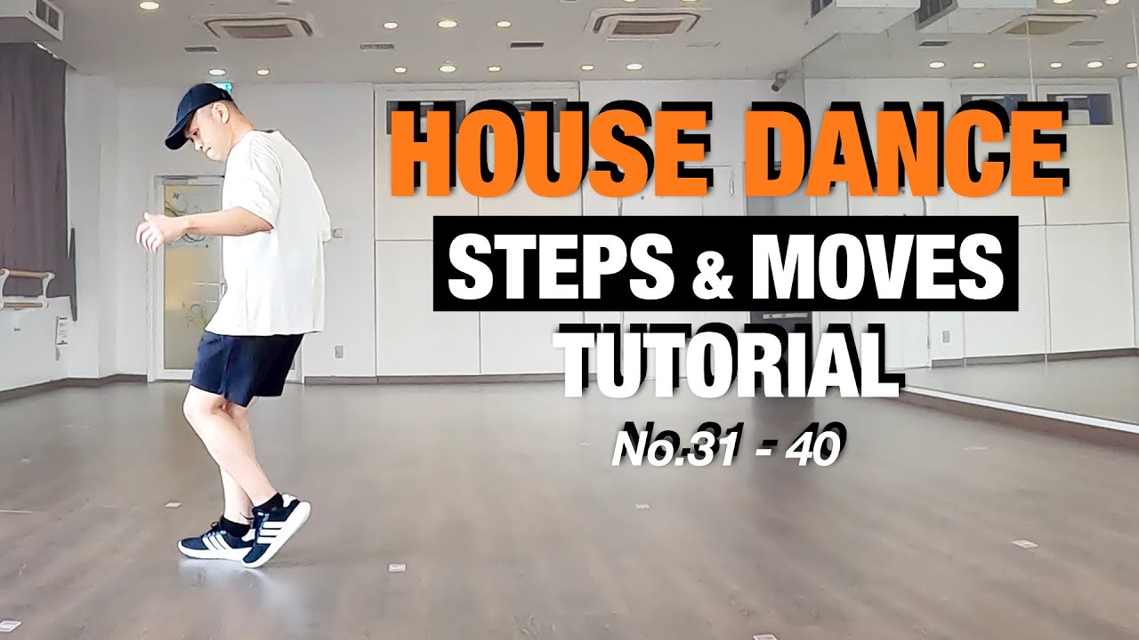 House Dance | Basic Steps And Moves Tutorial | No.31 - 40 - YouTube