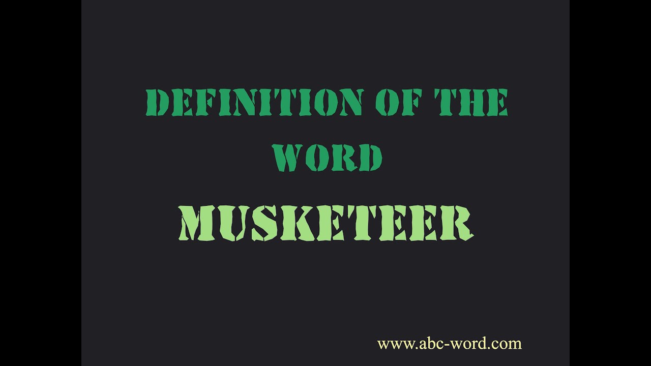 Definition of the word "Musketeer" - YouTube