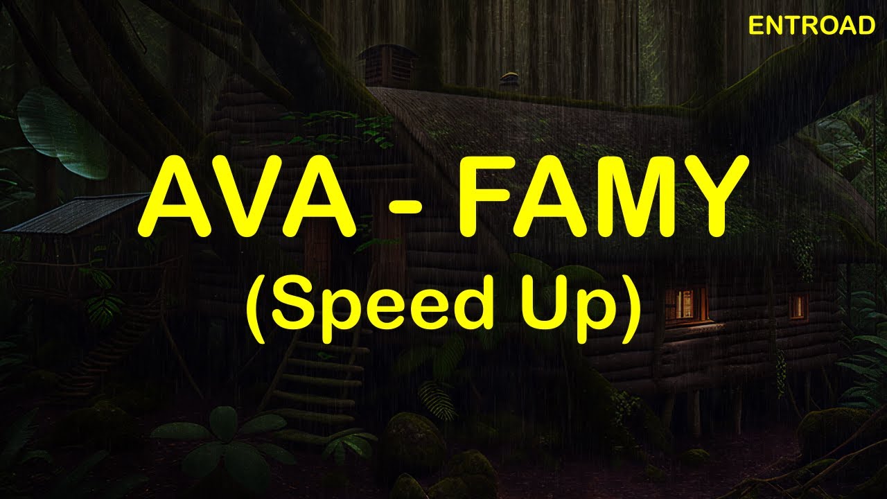 AVA (Speed UP) - FAMY | Lyrical Video | @entroad - YouTube
