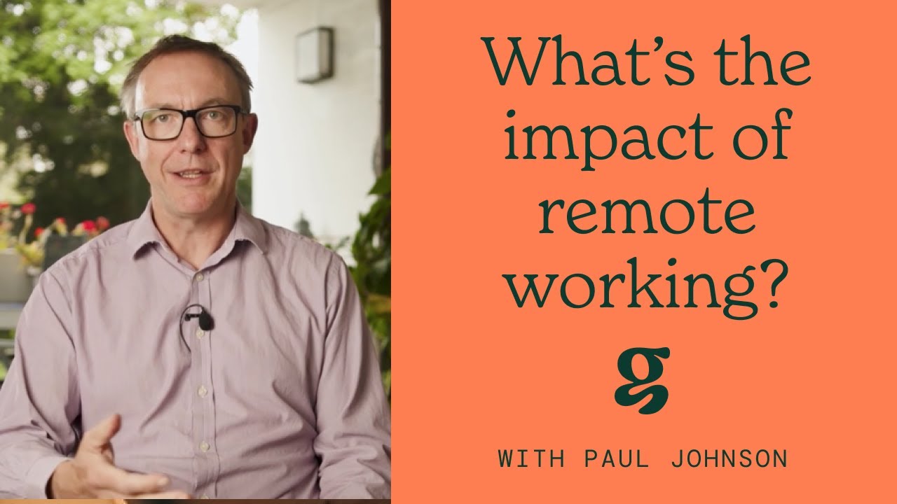 Will remote working impact our economy? - Paul Johnson, Director of the ...
