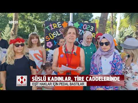 Süslü Kadınlar, Tire caddelerine renk kattı