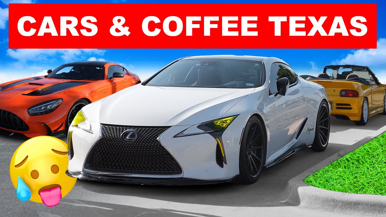 CARS & COFFEE of TEXAS was PACKED! DREAM CARS GALORE! - YouTube