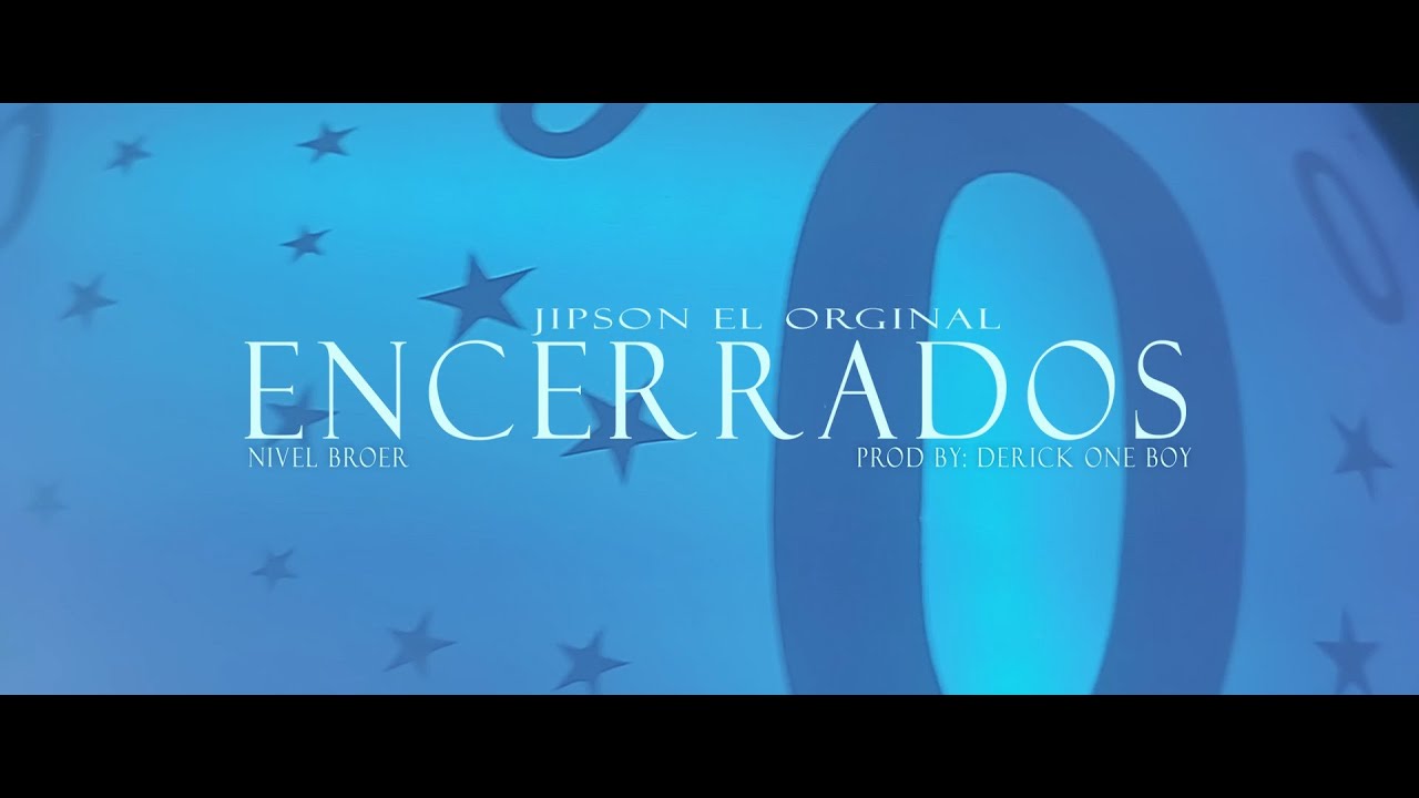 Encerrados - Derick One Boy Ft Jipson el Original (Nivel Broer ...
