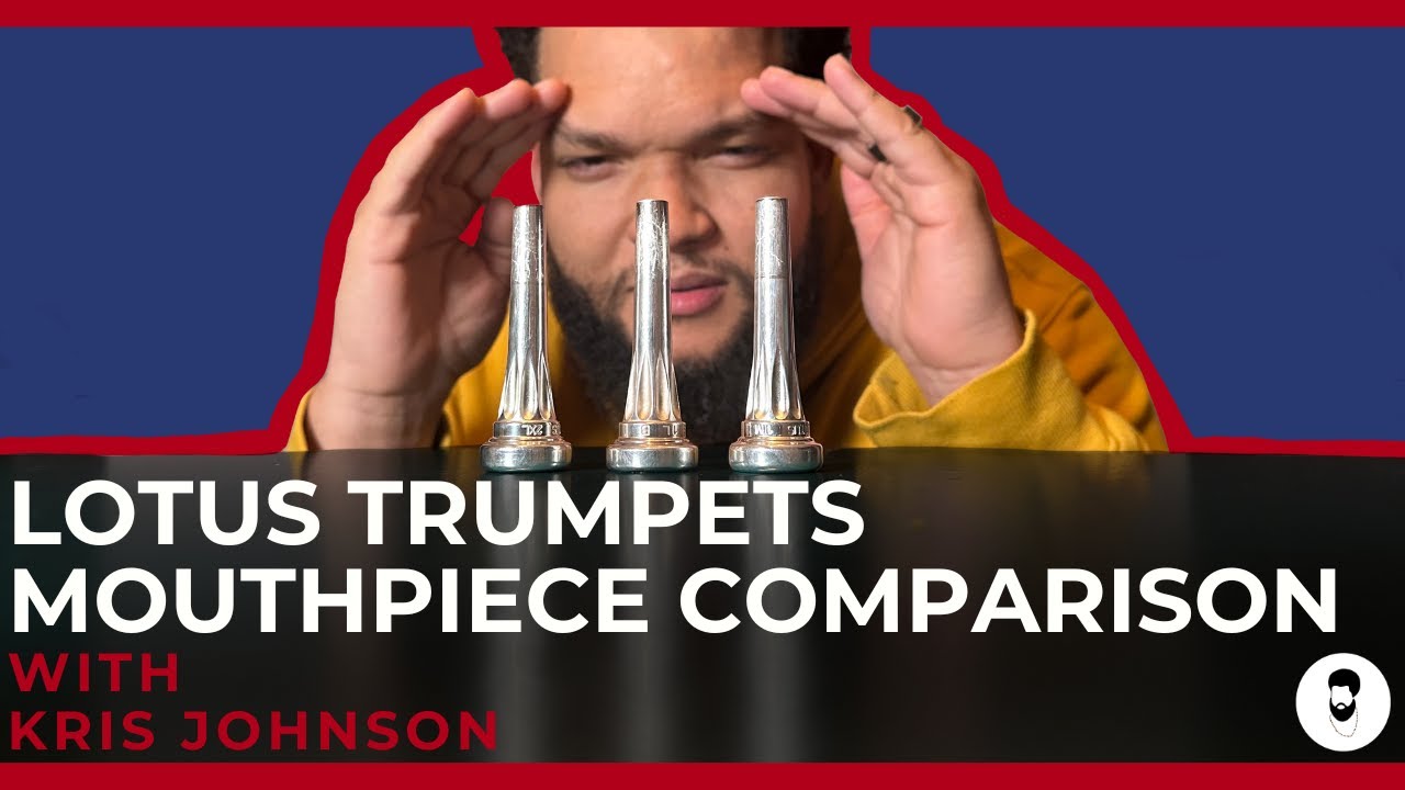 LOTUS Trumpets Mouthpiece Comparison! With @KrisJohnsonMusic - YouTube
