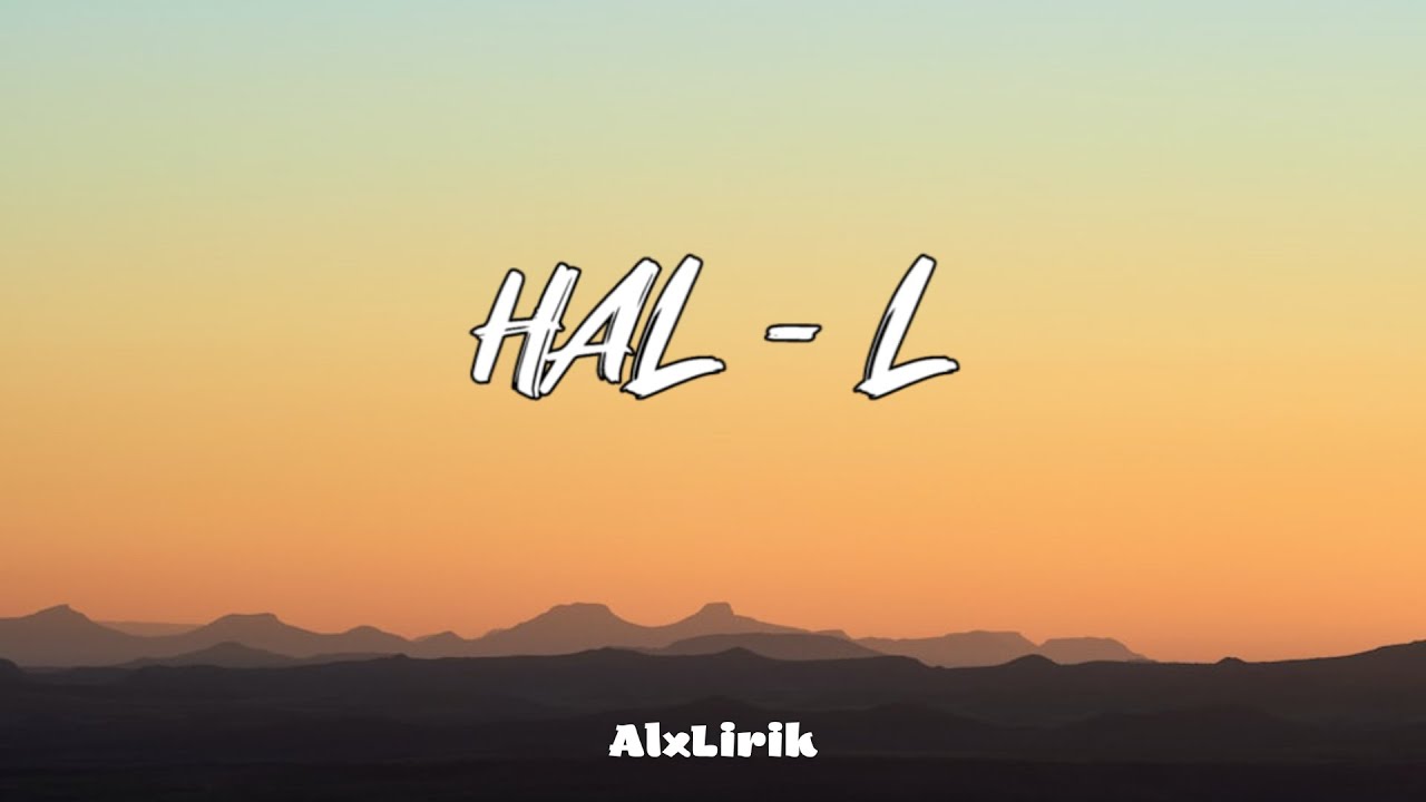 Hal - L (Lirik Lagu) - YouTube