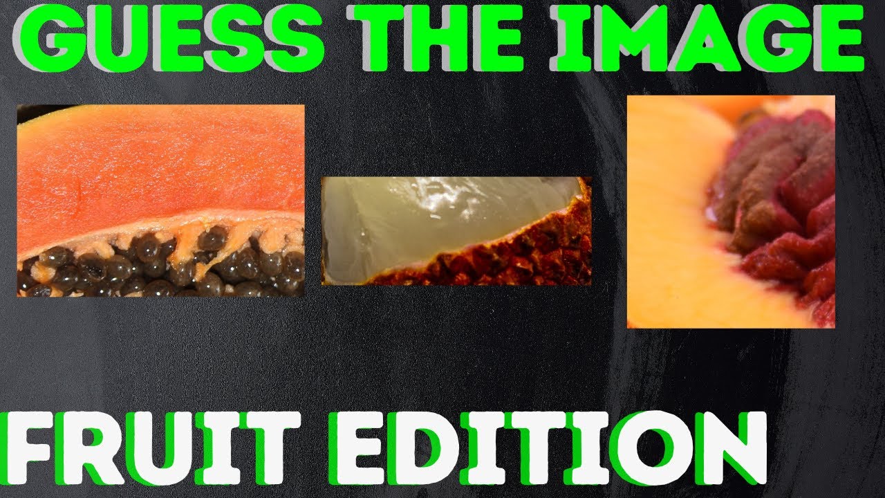 GUESS THE ZOOMED IN FRUIT. - YouTube