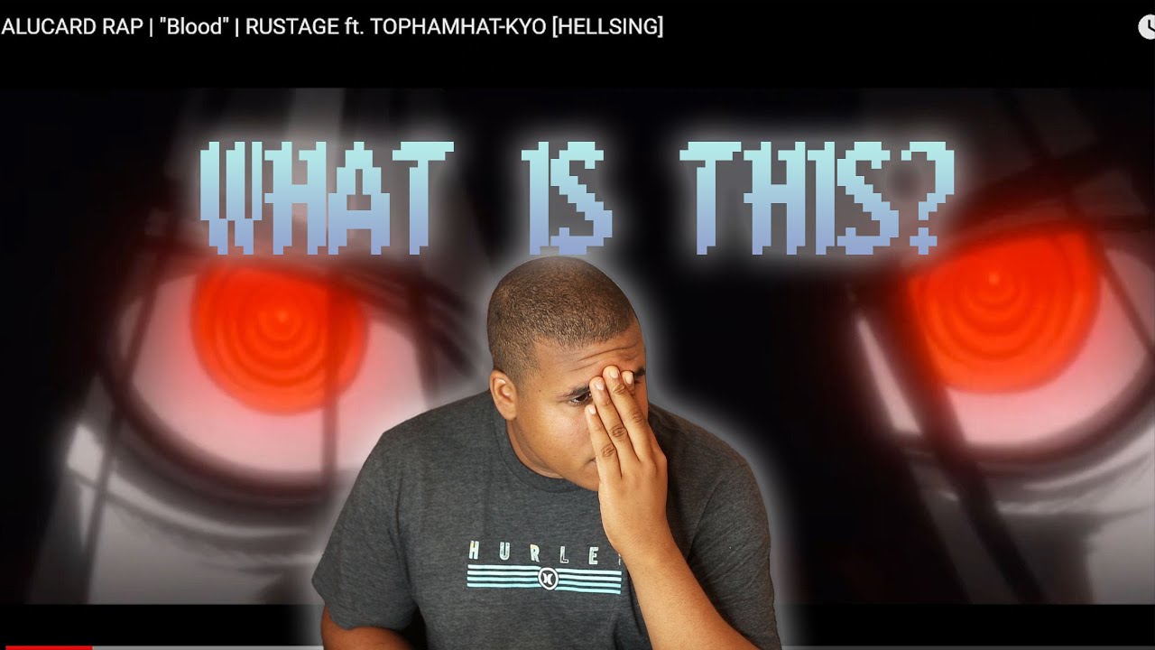 ALUCARD RAP | "Blood" | RUSTAGE ft. TOPHAMHAT-KYO [HELLSING] (REACTION ...