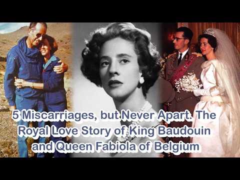 5 Miscarriages, but Never Apart. The Royal Love Story of King Baudouin and Queen Fabiola of Belgium