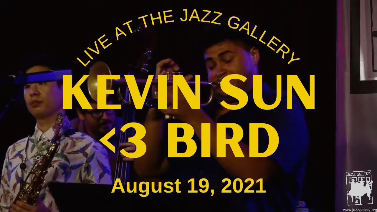 Kevin Sun ♡ Bird - The Jazz Gallery, 8/19/2021: Set 1 - YouTube