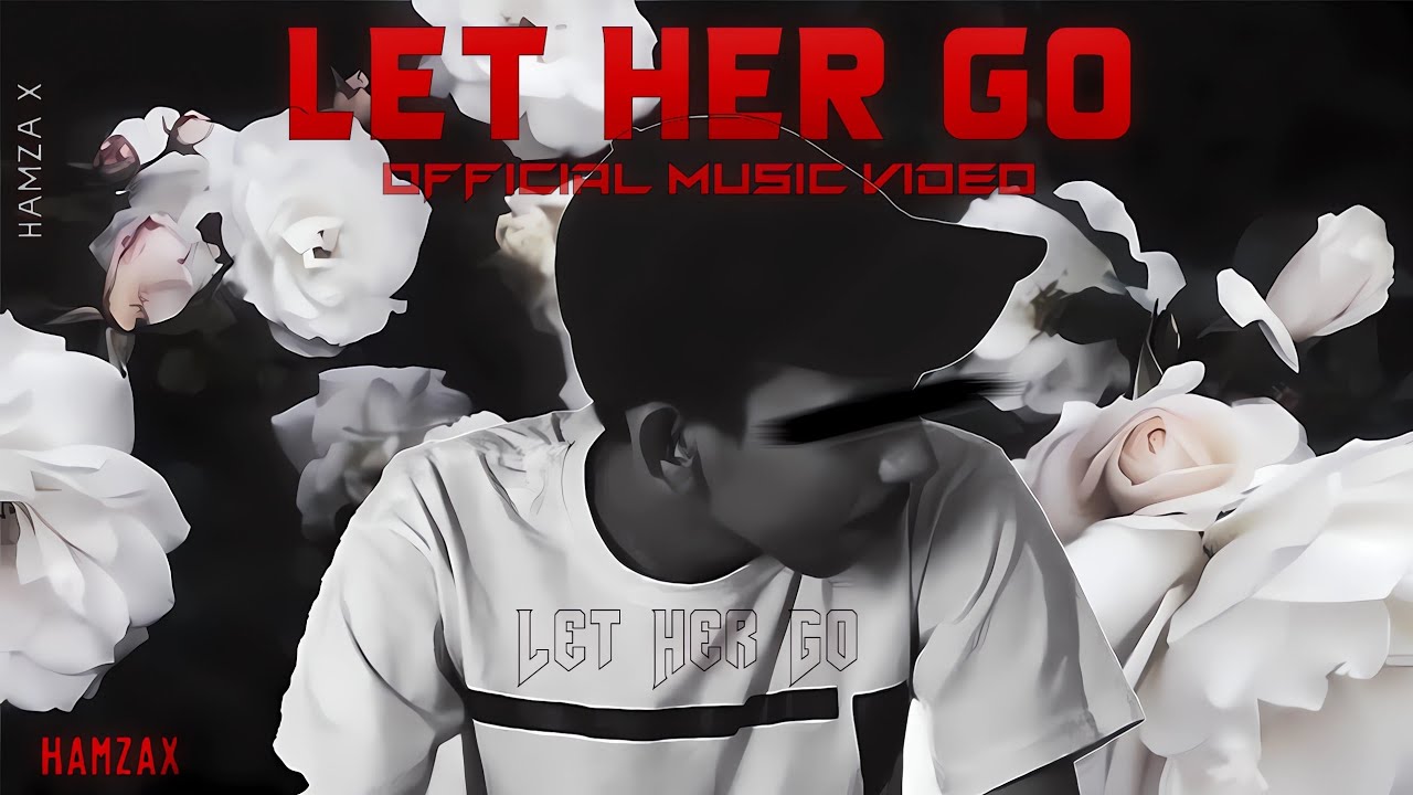 Let Her Go | Hamza X (Official Music Video) (Prod.@Sam-Xeno - YouTube